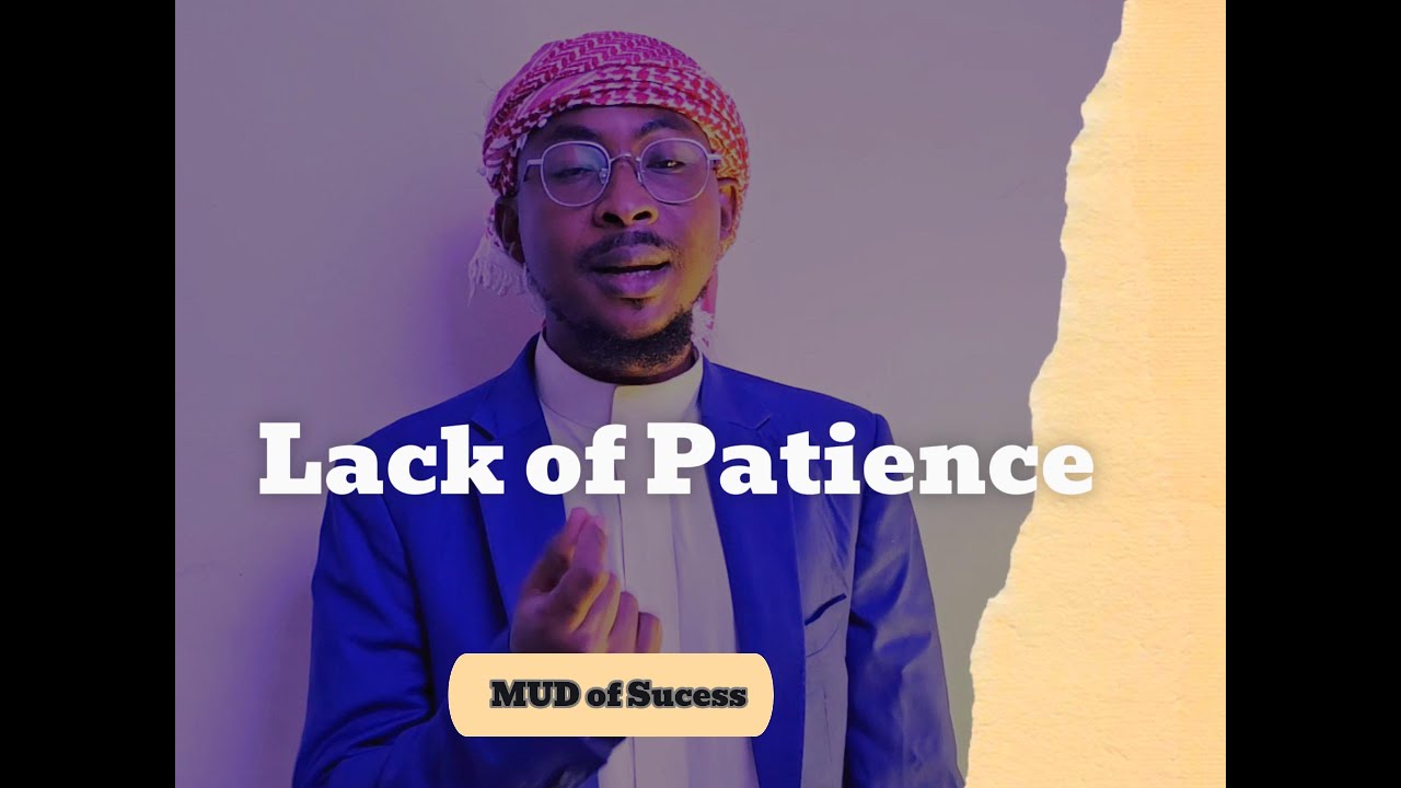 Lack of Patience -Recipe of Success - YouTube