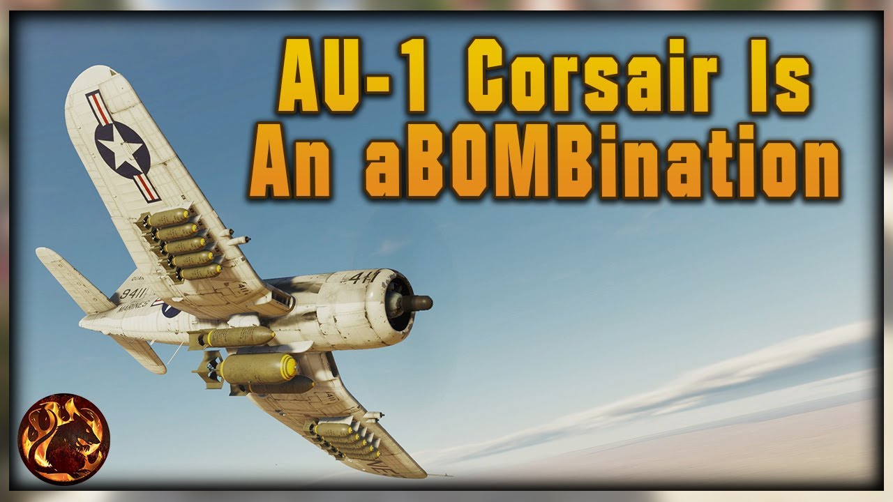 WT || AU-1 Corsair - Engine And Elevator Too Weak For The Payload - YouTube