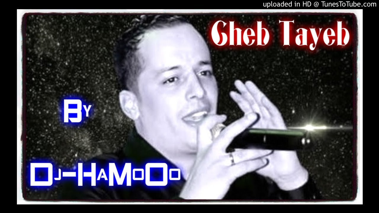 Best Remix Cheb Tayeb By Dj-HaMoo - YouTube