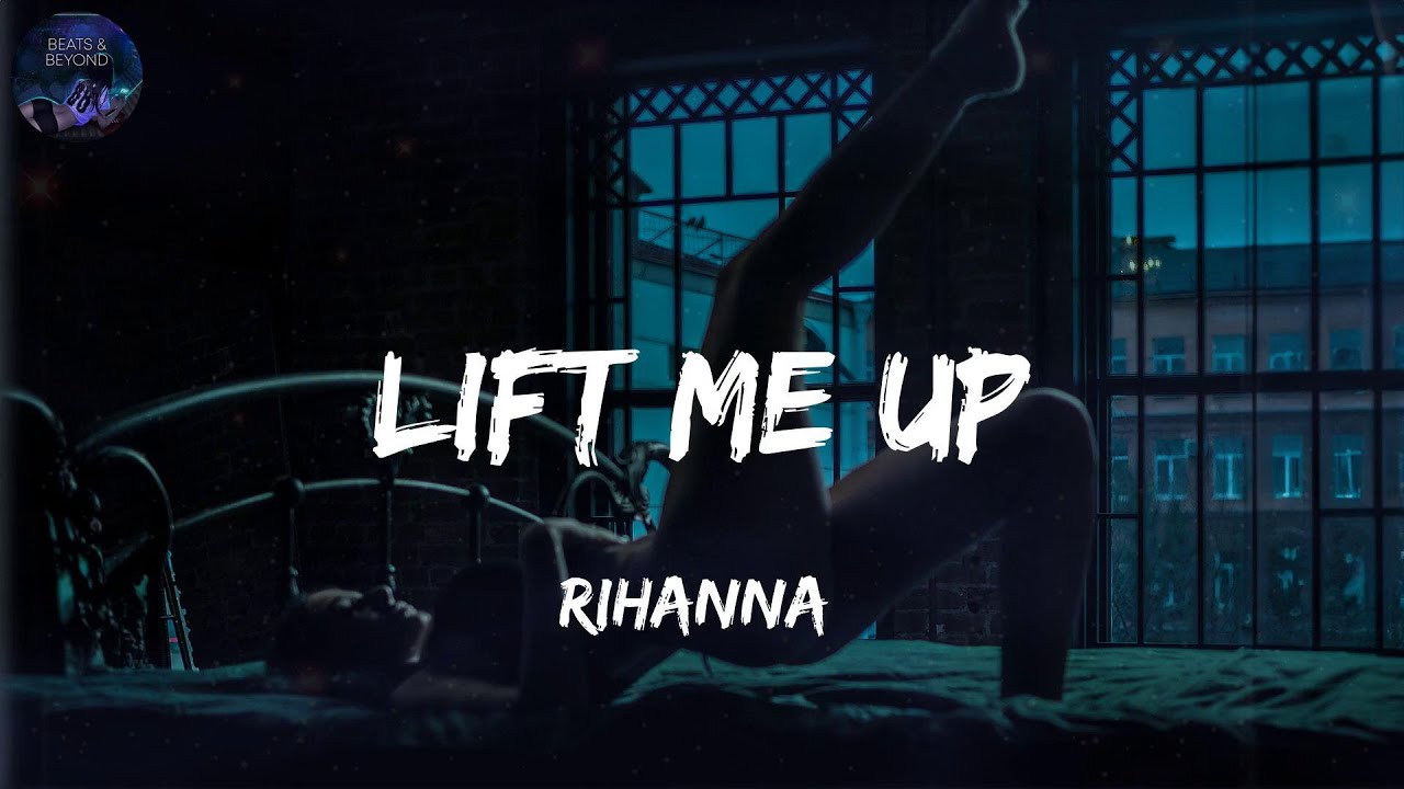 Lift Me Up - Rihanna (Lyrics) - Beyoncé, Rihanna (Mix) - YouTube