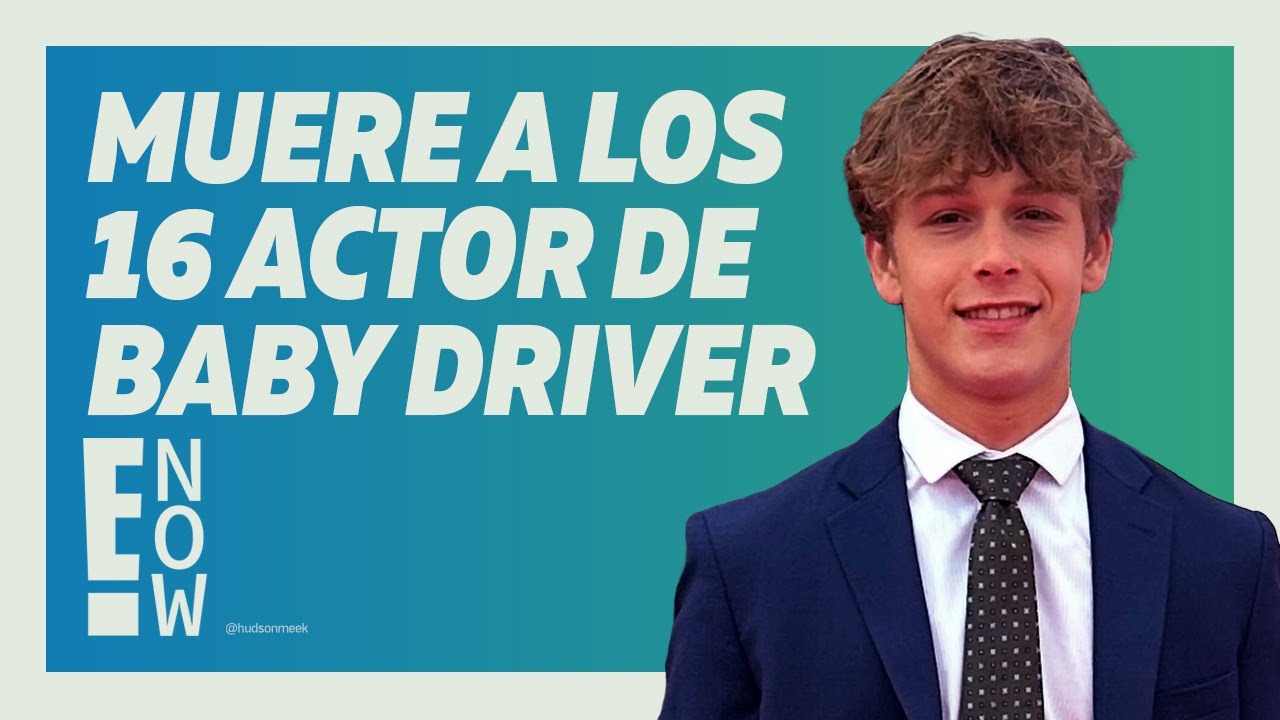 EL ACTOR DE BABY DRIVER, HUDSON JOSEPH MEEK, MURIÓ A LOS 16 AÑOS. - YouTube