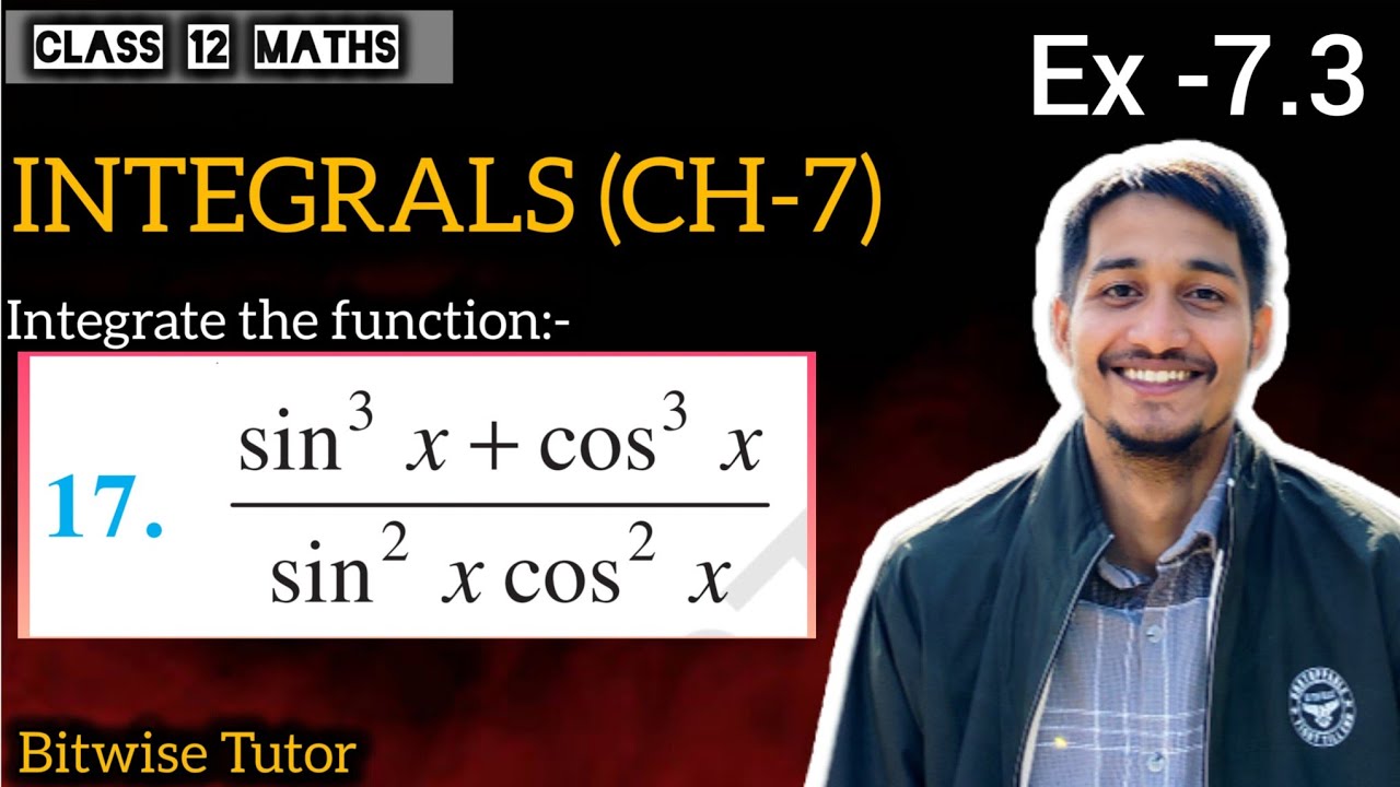 Q17 | Integrate sin cube x + cos cube x by sin square x cos square x ...