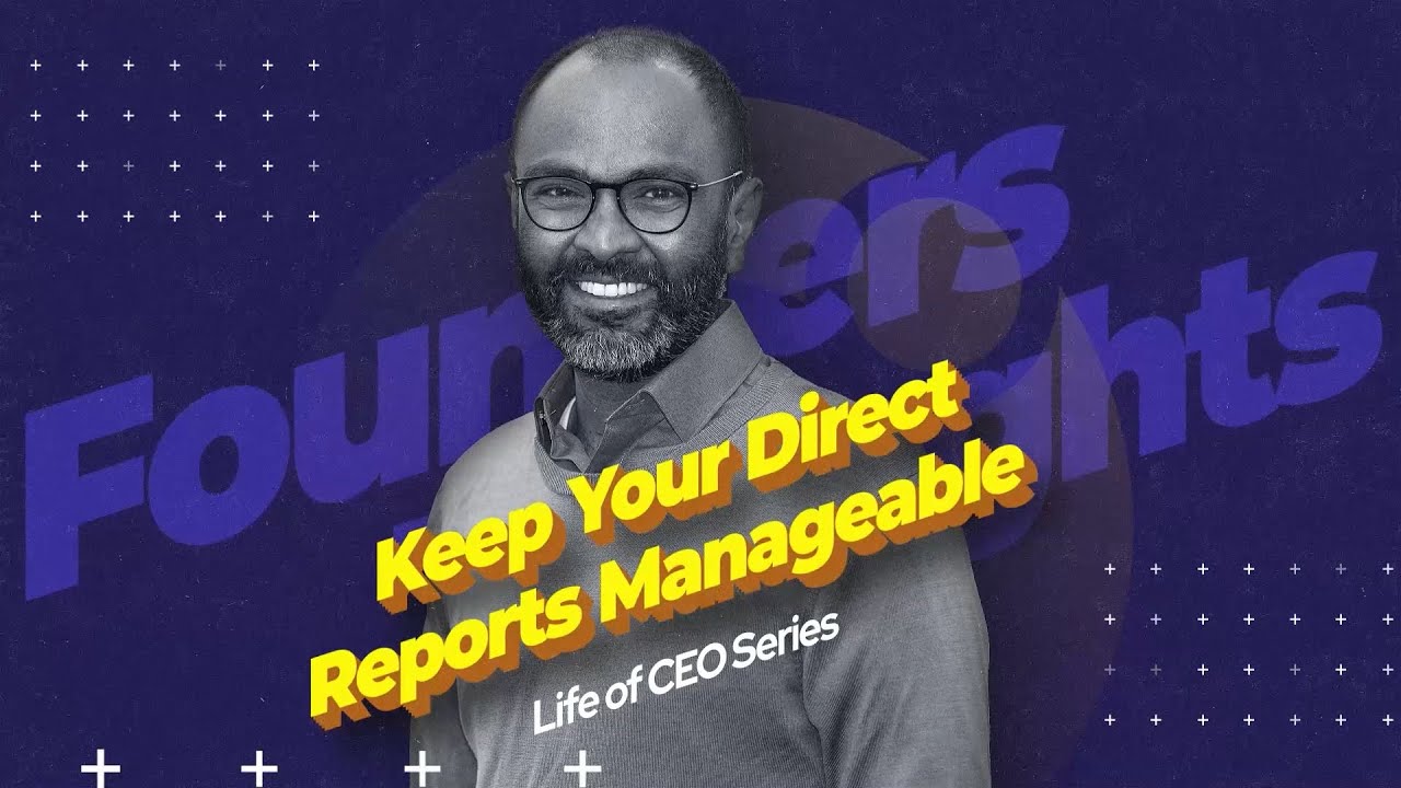 Episode 3: Keep Your Direct Reports Manageable| Founders Thoughts - YouTube