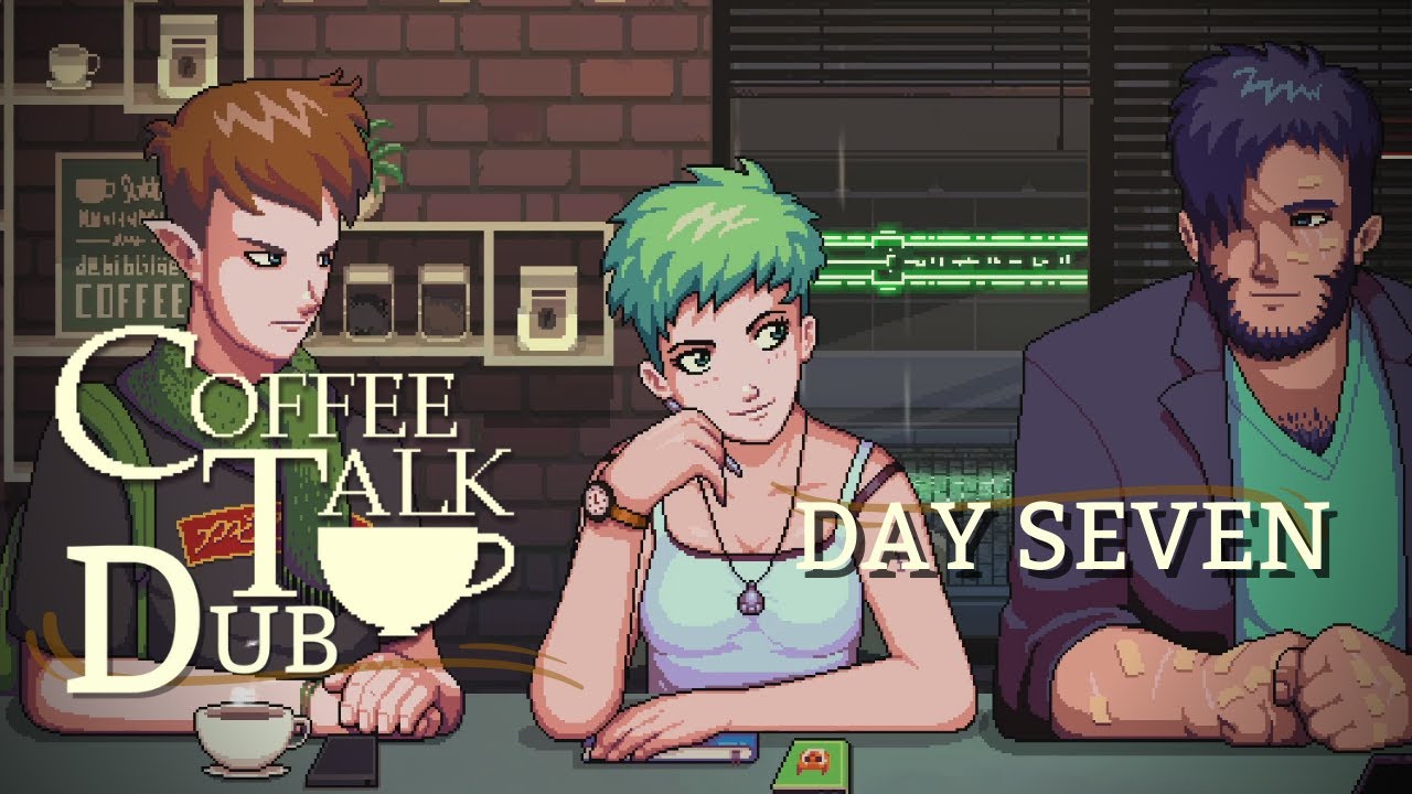 The Coffee Talk Dub Day 7 Youtube