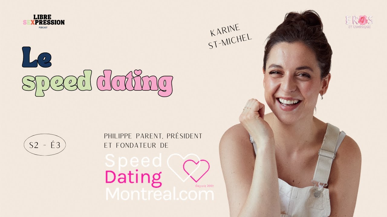 S2 #3 Le speed dating avec Philippe Parent, président de Speed Dating ...