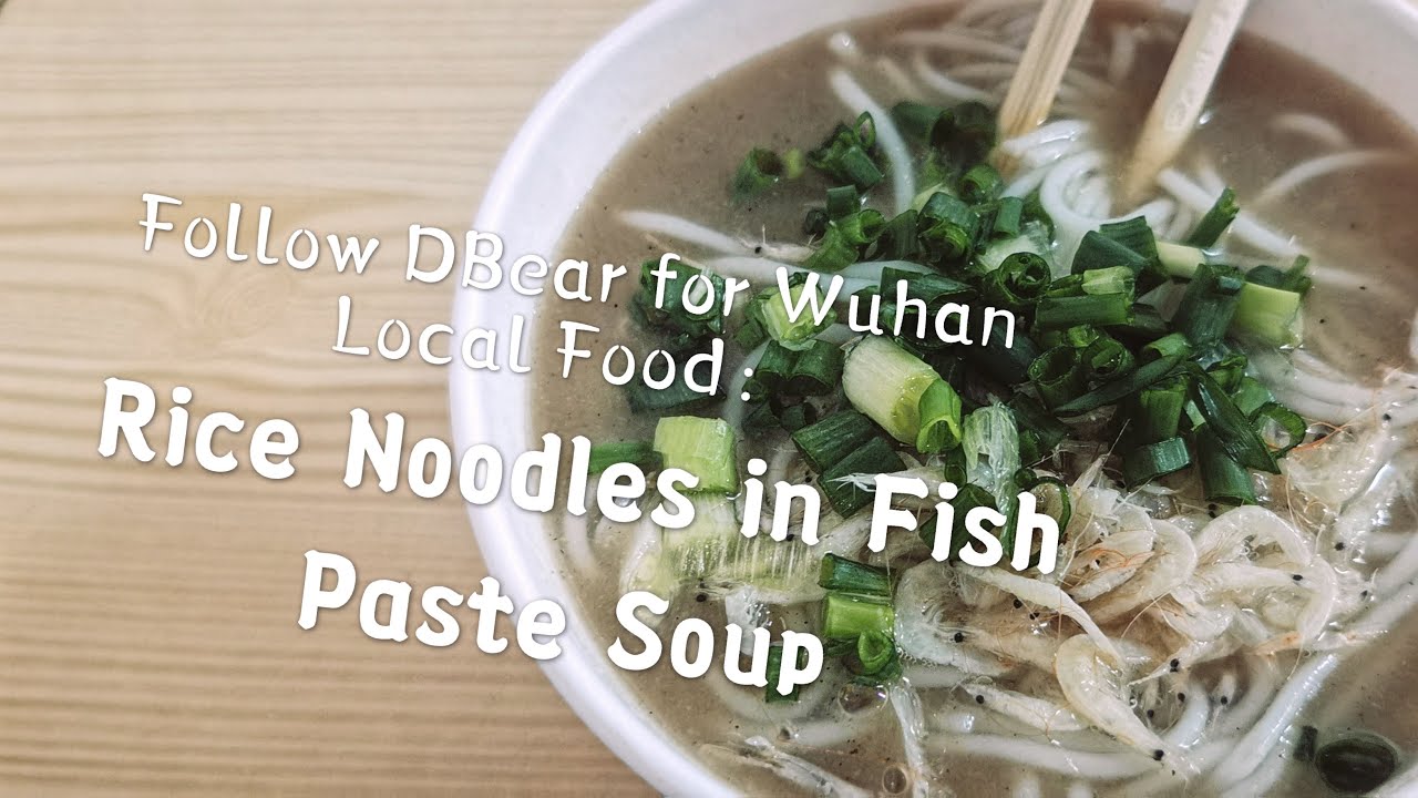 Follow DBear for Wuhan Local Food: Rice Noodles in Fish Paste Soup ...