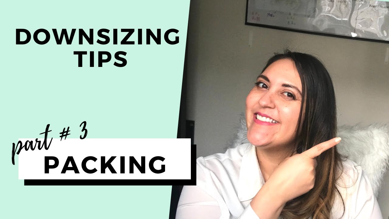 DOWNSIZING TIPS- Part #3 Packing Hacks and Moving Tips - YouTube