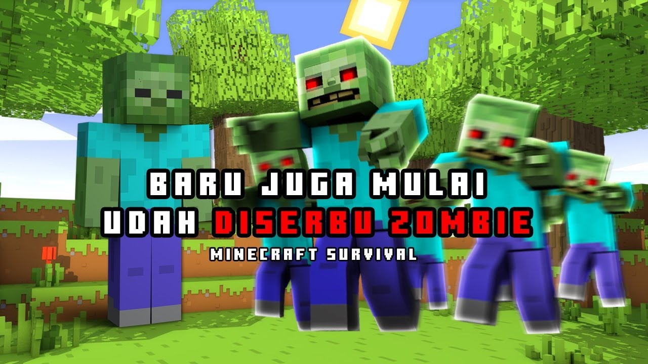 Baru Juga Main Minecraft Survival Udah Diserang Aja Sama Banyak Zombie - YouTube