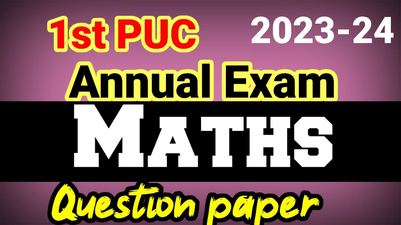 1PUC Maths Annual Exam 2024 question paper - YouTube
