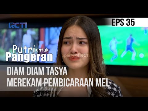 PUTRI UNTUK PANGERAN - Diam Diam Tasya Merekam Pembicaraan Mel | 10 Juli 2020