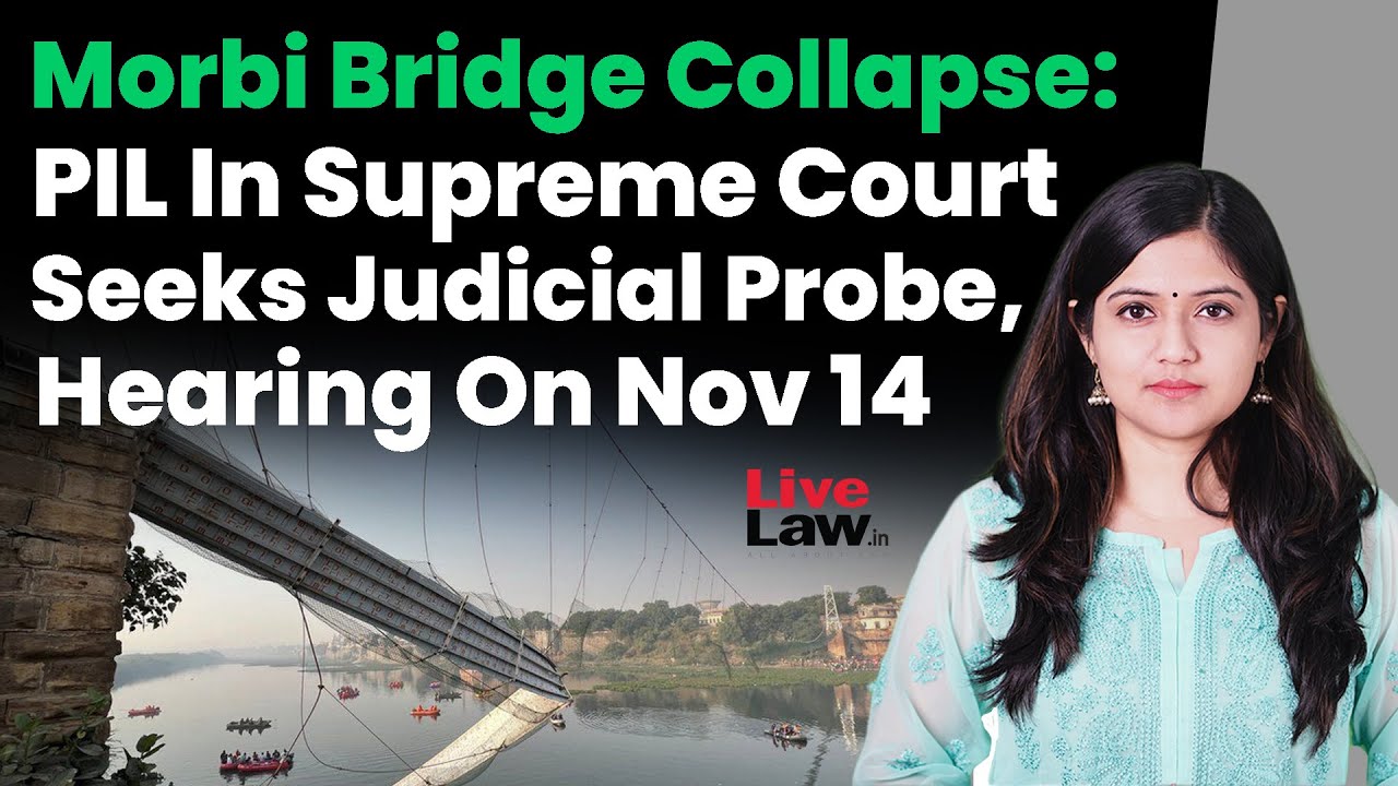 Morbi Bridge Collapse: PIL In Supreme Court Seeks Judicial Probe, Hearing On Nov 14 - YouTube