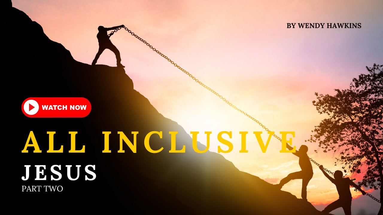 All Inclusive Jesus (part 2) - YouTube