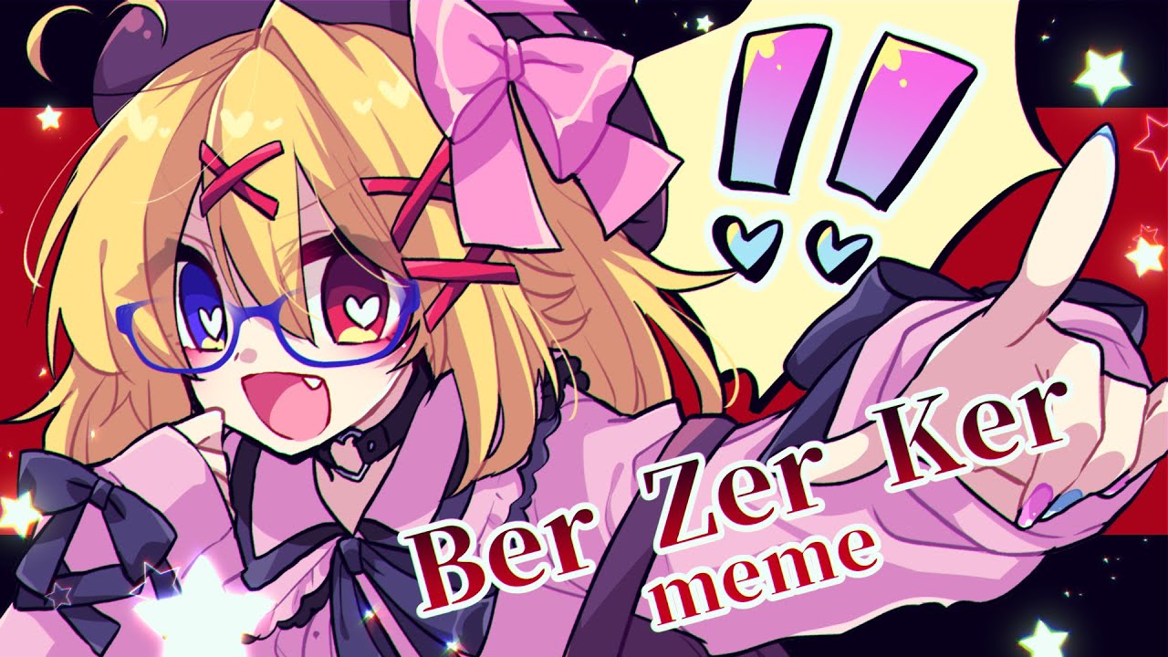 [OC] Ber Zer Ker meme - YouTube