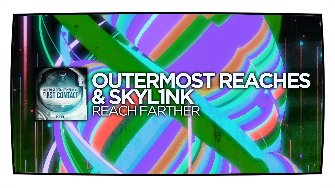 Outermost Reaches x SKYL1NK - Reach Farther - YouTube