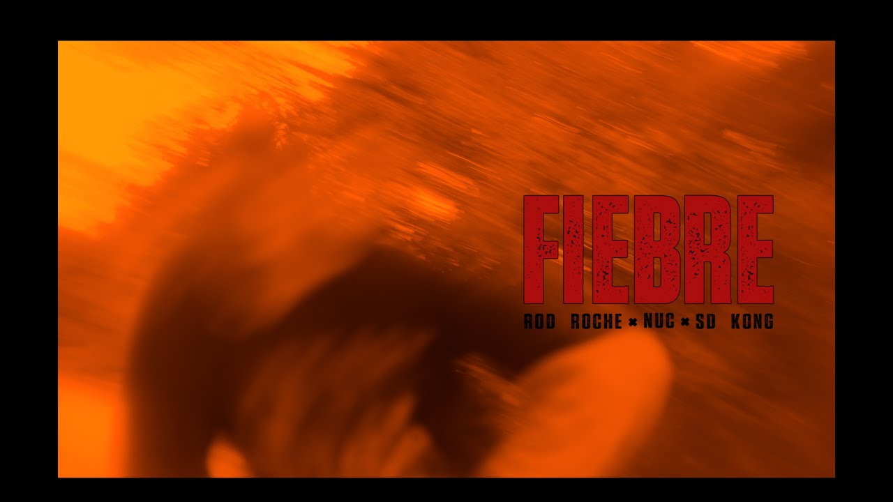 NUC X ROD ROCHE X SD KONG - FIEBRE (Videoclip) - YouTube