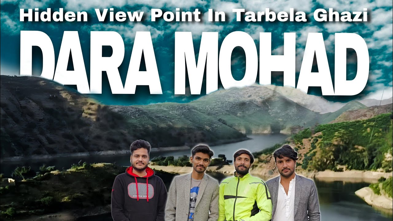 DARA MOHAD | Hidden View Point In Tarbela Ghazi | Traveling With ...