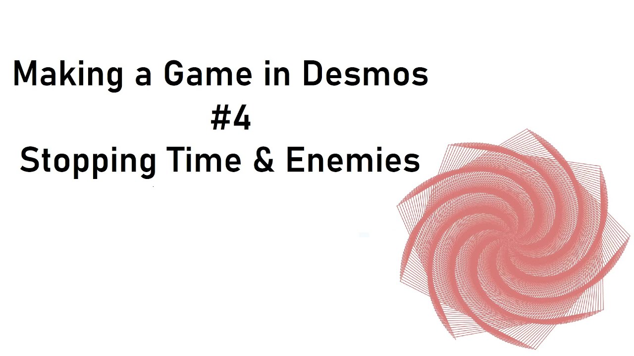 Making a Game in Desmos: #4 - Stopping Time & Enemies - YouTube