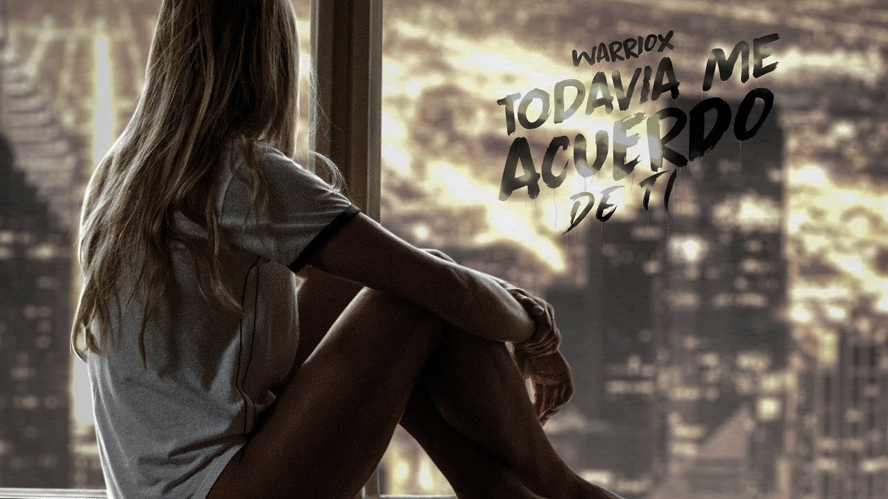Warriox - Todavía Me Acuerdo de Ti 😭 (Official Audio) - YouTube Music