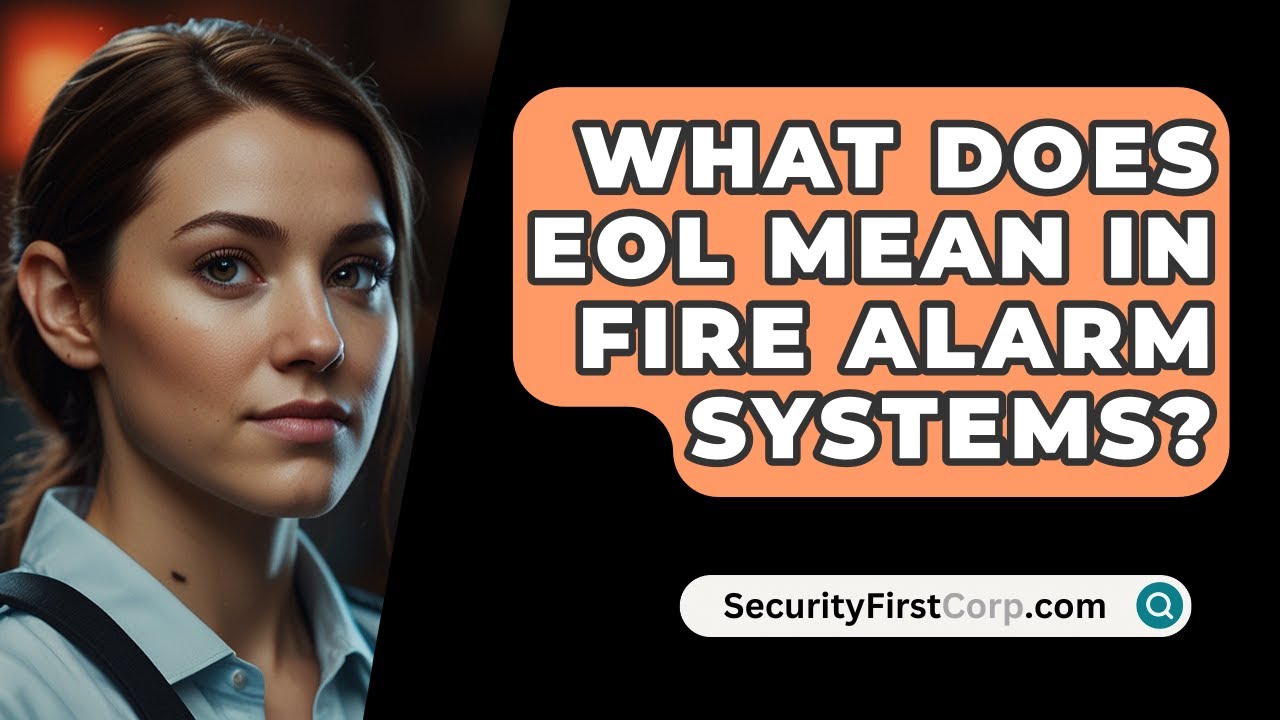 What Does EOL Mean In Fire Alarm Systems? - SecurityFirstCorp.com - YouTube