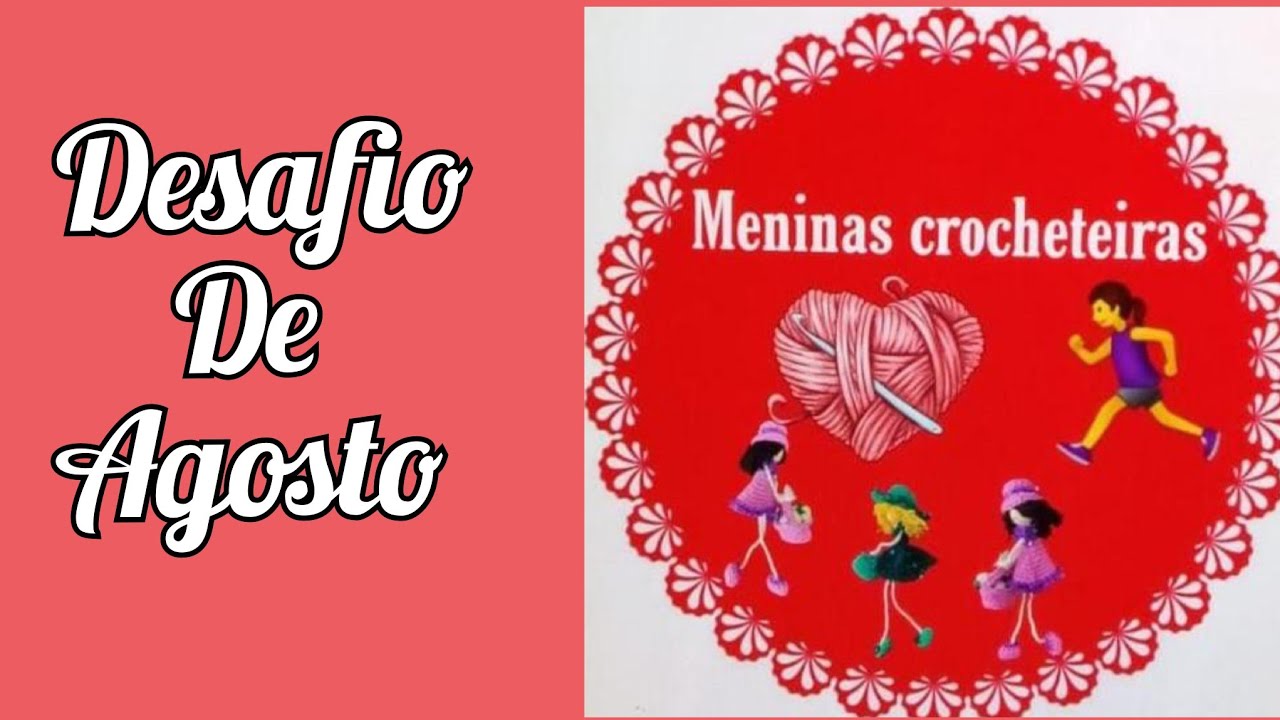 Desafio de agosto meninas crocheteiras ♥️🏃🏾‍♀️🏃‍♀️🏃🏾‍♀️🏃‍♀️ ️ - YouTube