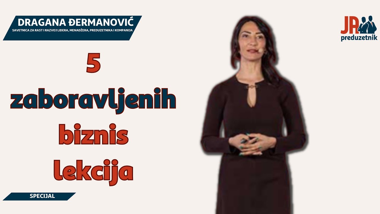 Dragana Đermanović, Zaboravljene lekcije biznisa - Ja, Preduzetnik ...