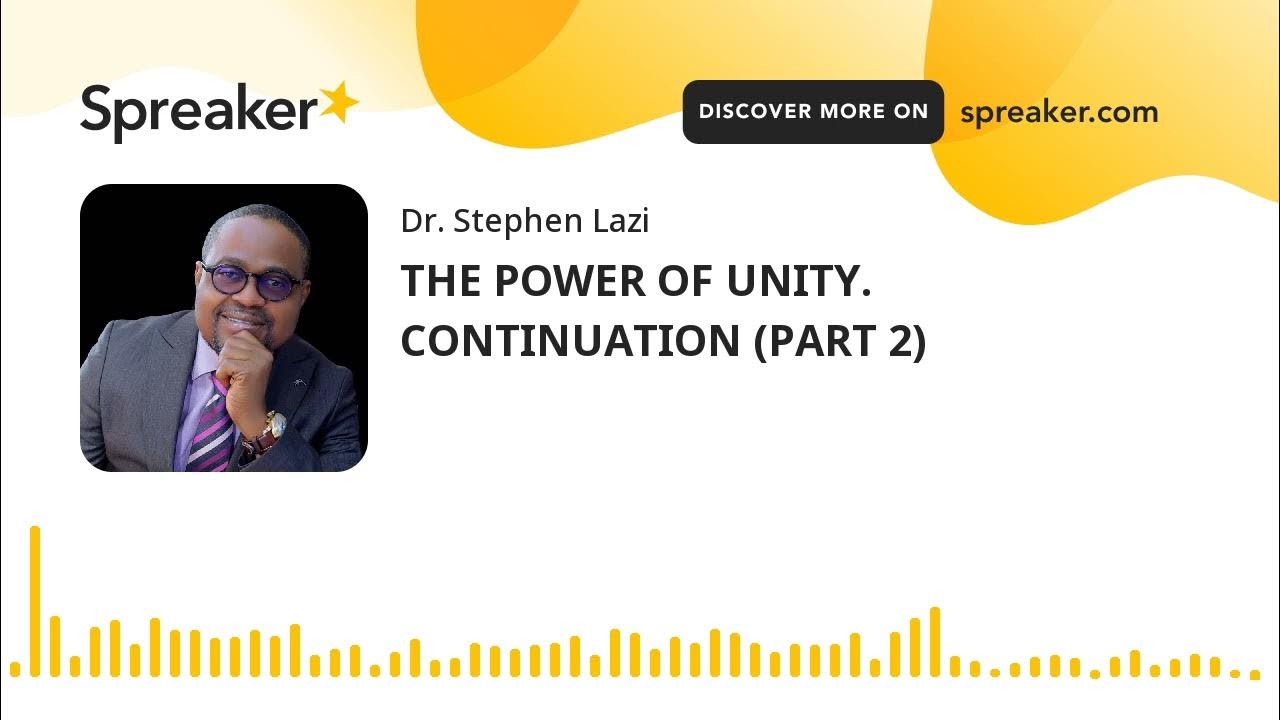 THE POWER OF UNITY. CONTINUATION (PART 2) (made with Spreaker) - YouTube