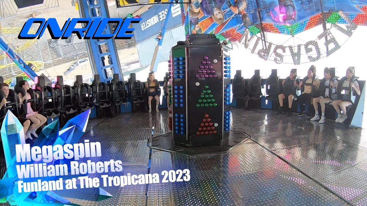 Megaspin - William Roberts (Onride) @ Funland at The Tropicana 2023 ...