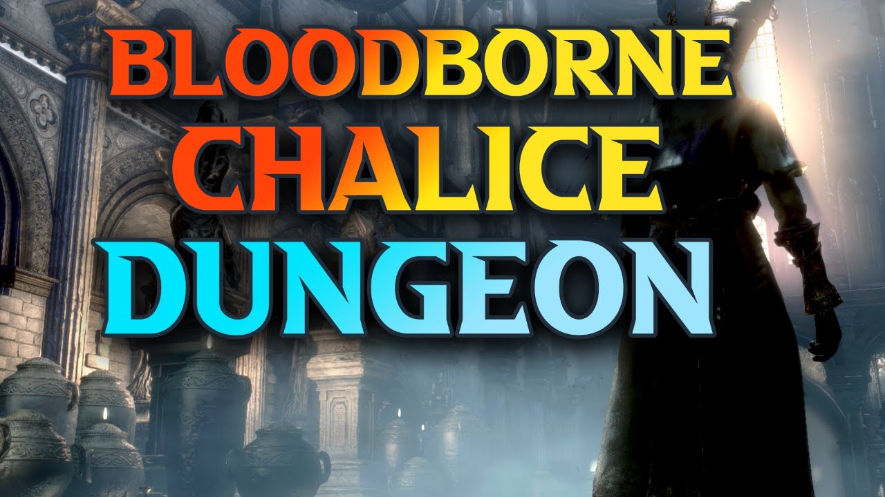 Bloodborne Walkthrough - Our First Chalice Dungeon - YouTube