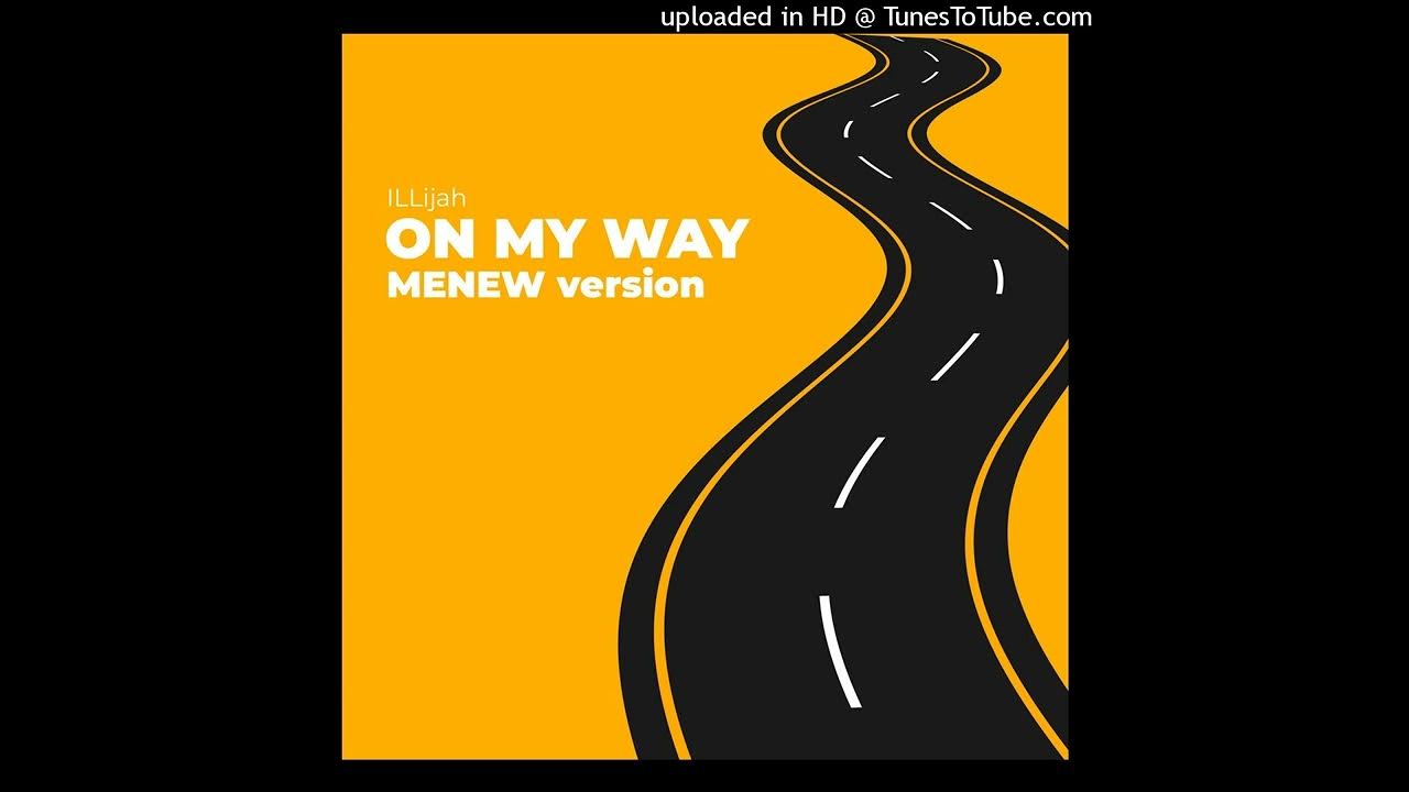 Trending TikTok Song | ILLijah - On my way (MENEW Version) - YouTube