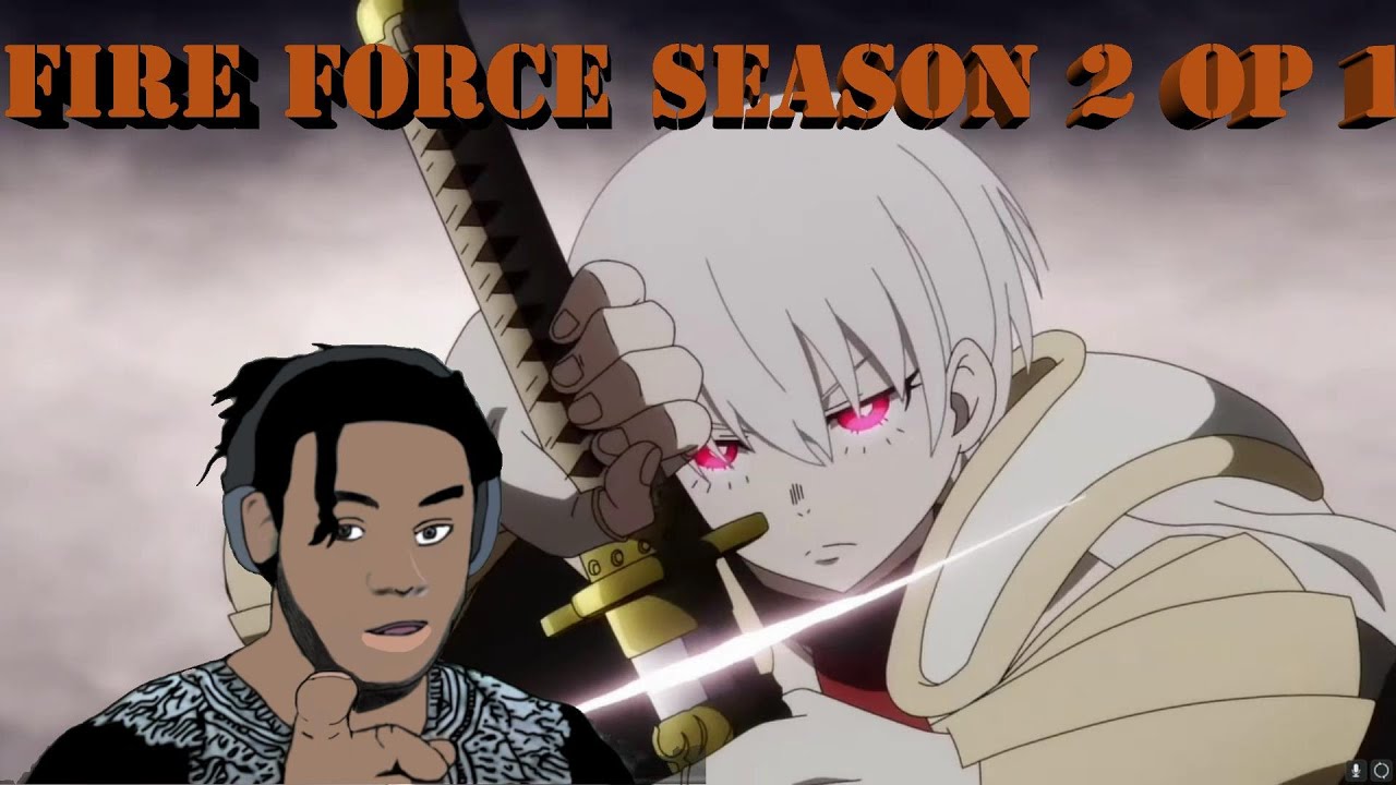 FIRE FORCE SEASON 2 OPENING 1 | ANIME OP - YouTube