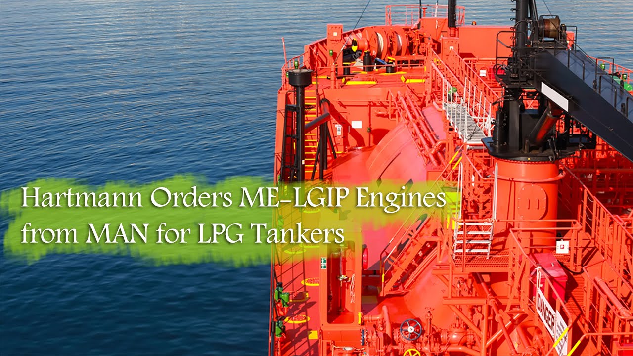 Hartmann Orders ME LGIP Engines from MAN for LPG Tankers - YouTube