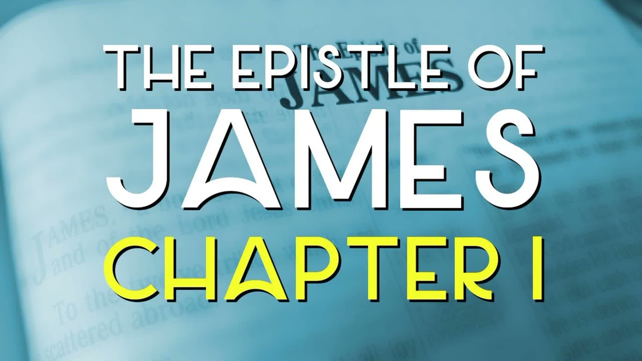 James 1 KJV Epistle Of James Chapter 1 KJV English Bible YouTube James 1 KJV Epistle Of James Chapter 1 KJV English Bible YouTube