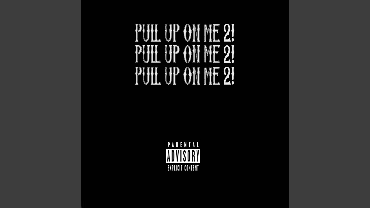 Pull Up On Me 2 YouTube pull-up-on-me-2-youtube