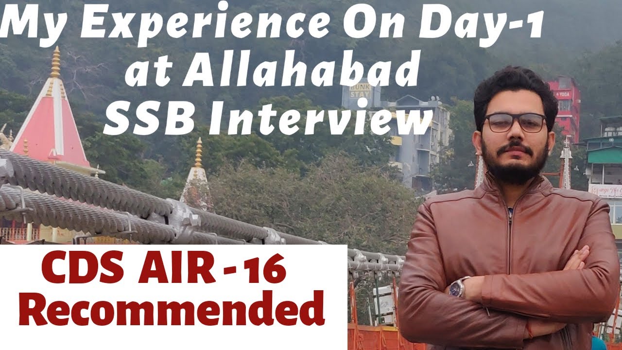 My Experience on Day-1 at SSB Interview Allahabad, Reporting & Briefing ...