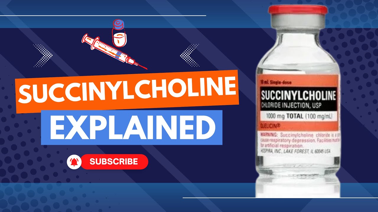 Succinylcholine Explained: Rapid Paralysis for Intubation in Minutes ...
