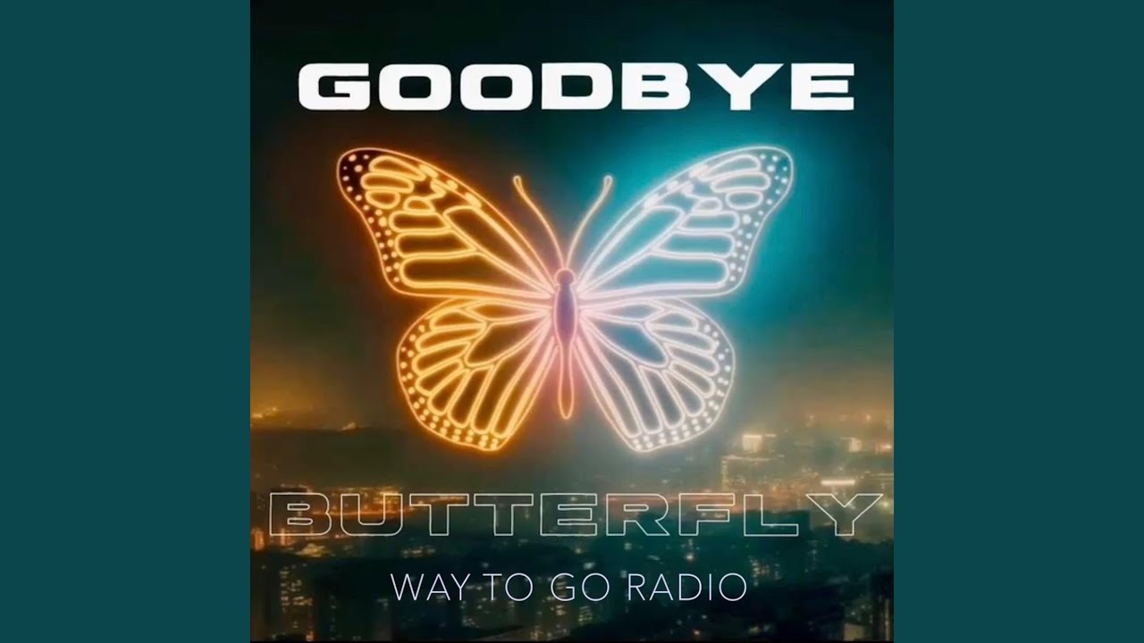 Goodbye Butterfly - YouTube