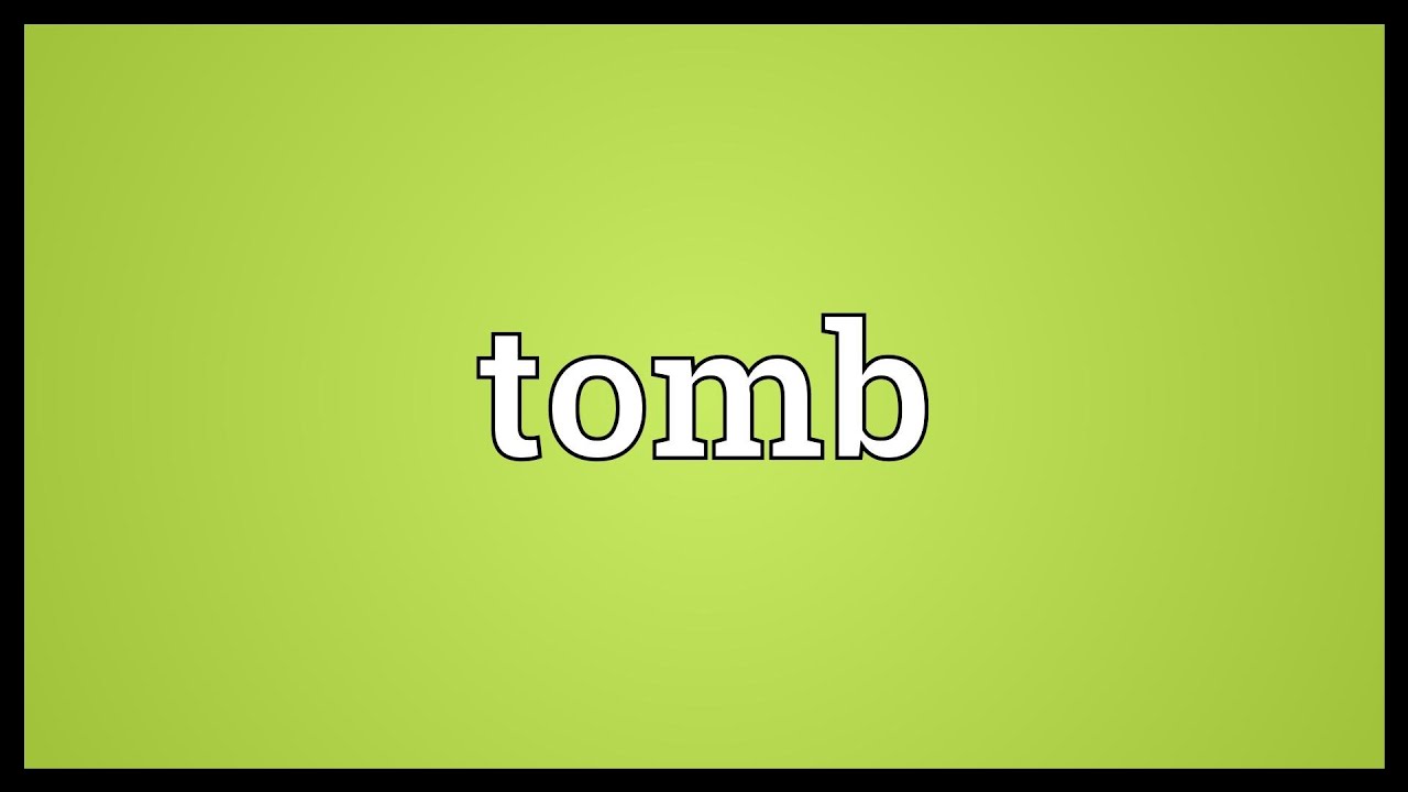 Tomb Meaning YouTube tomb-meaning-youtube