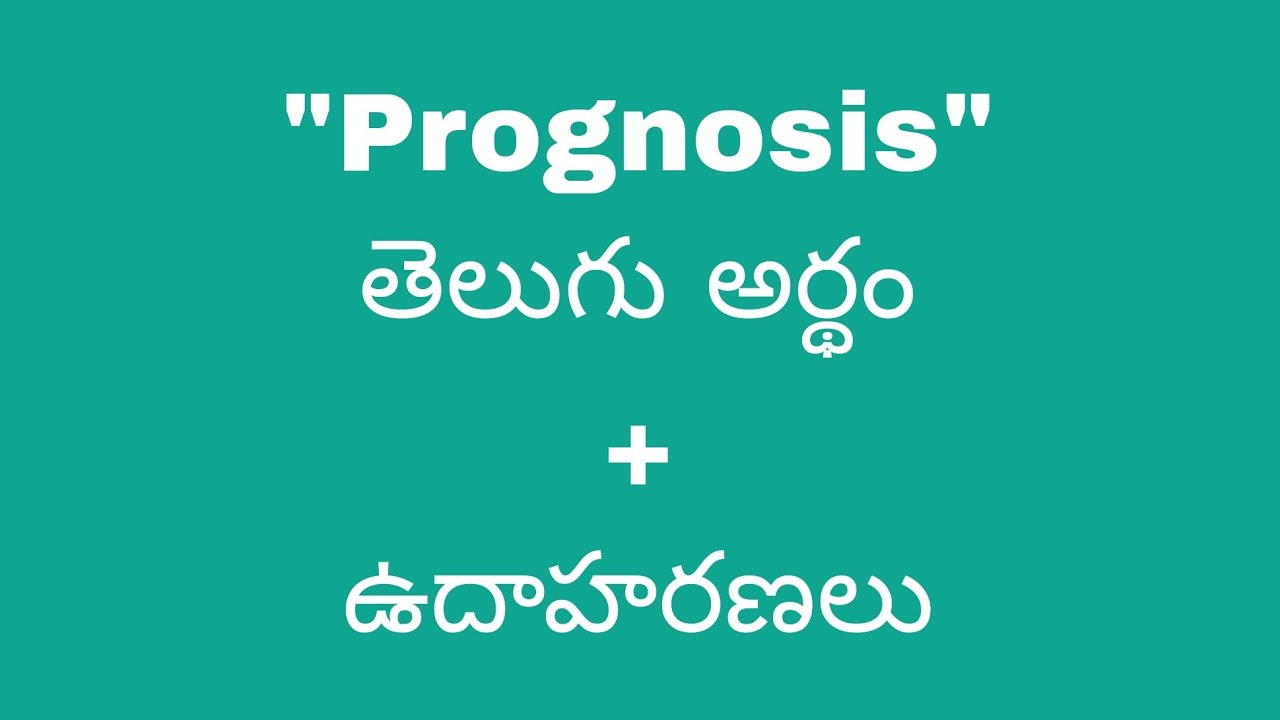 Prognosis Meaning In Telugu With Examples Prognosis 