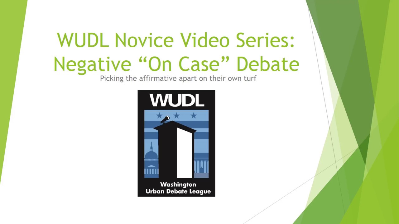 WUDL Novice Video Series 101 Debating Negative On Case - YouTube