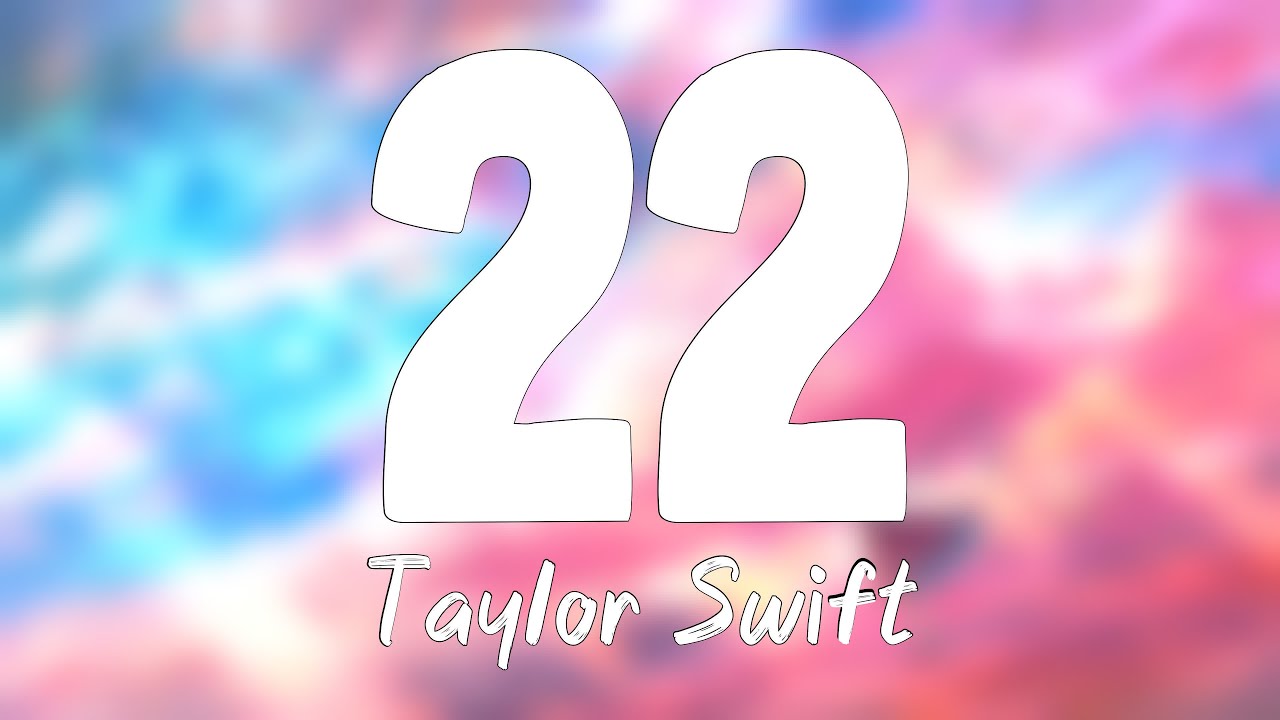 22 - Taylor Swift[Lyrics Video]🥂 - YouTube