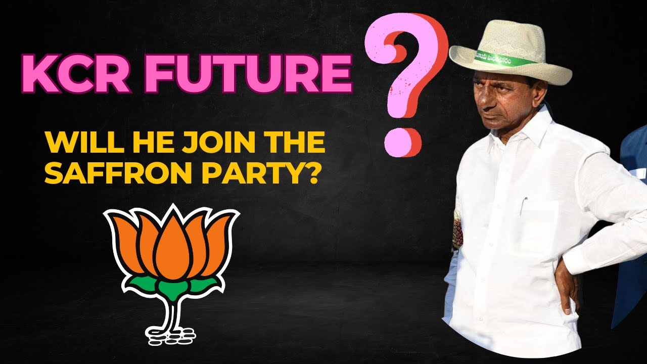 WILL KCR JOIN THE SAFFRON PARTY OR REVIVE THE BRS? - YouTube