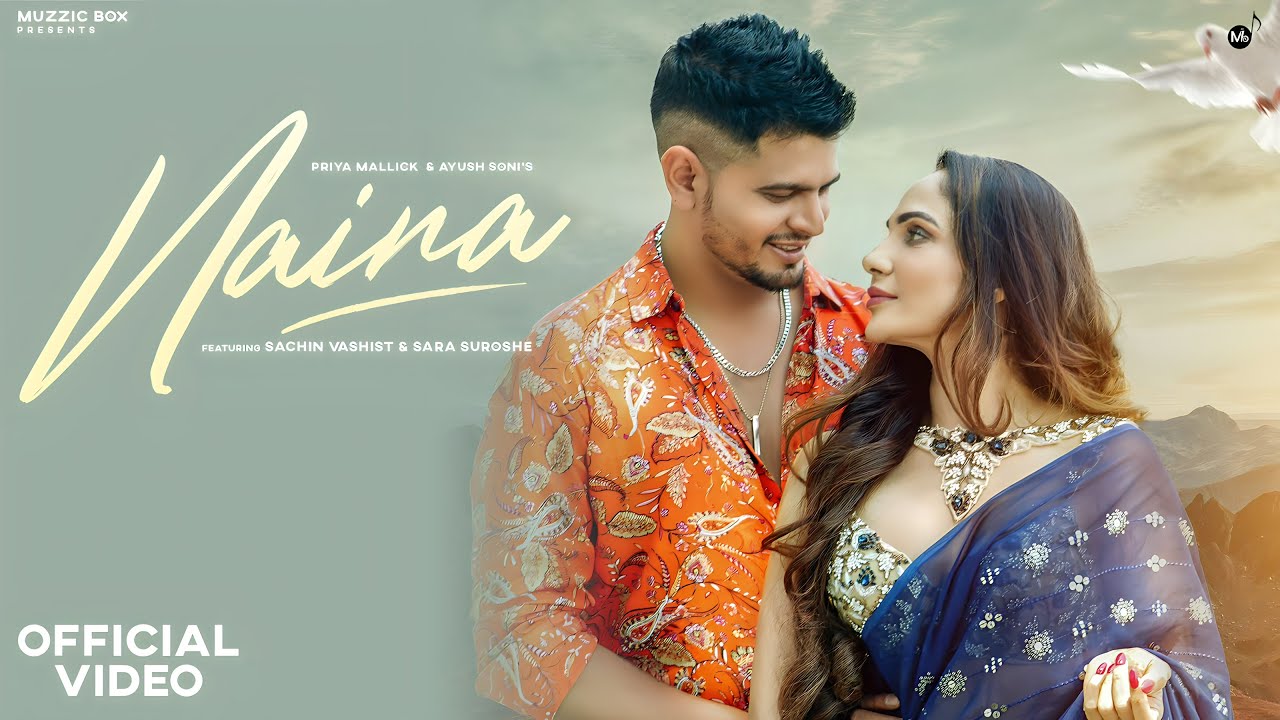 Naina (Official Song) | Priya Mallick | Ayush Soni Feat.Sachin Vashist ...