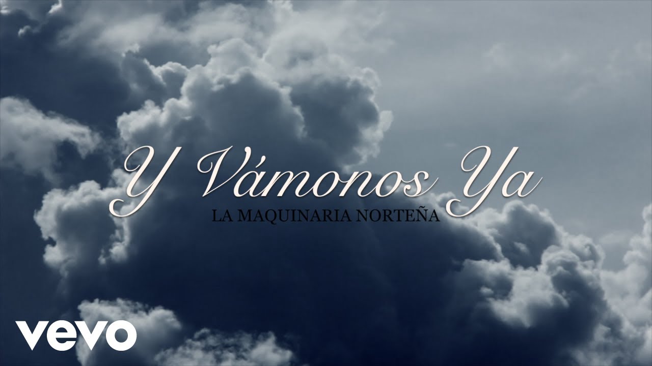 La Maquinaria Norteña - Y Vámonos Ya (LETRA) - YouTube