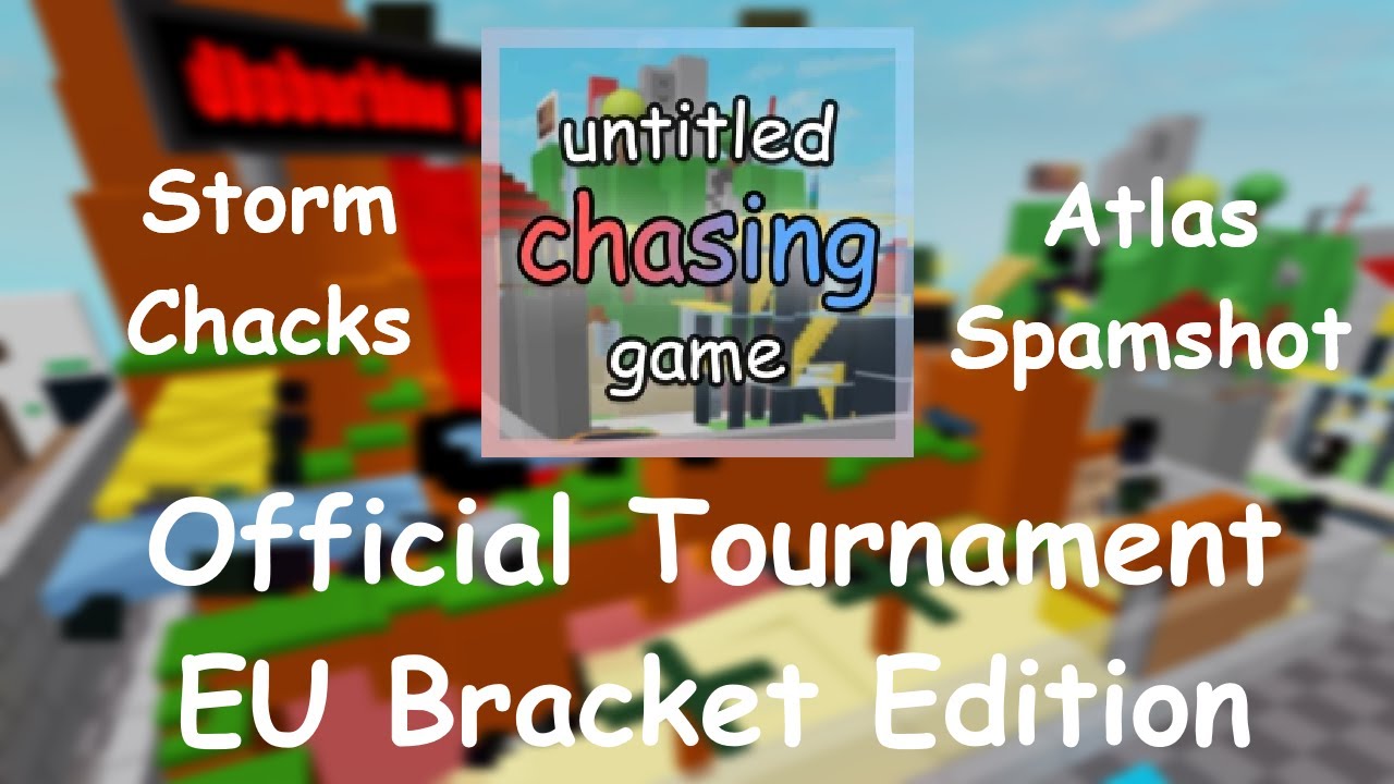 Untitled Chasing Game Official Tournament EU Highlights! (All Matches ...