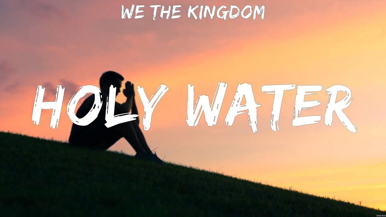 We The Kingdom Holy Water Lyrics Hillsong Worship, Newsboys #4 - YouTube