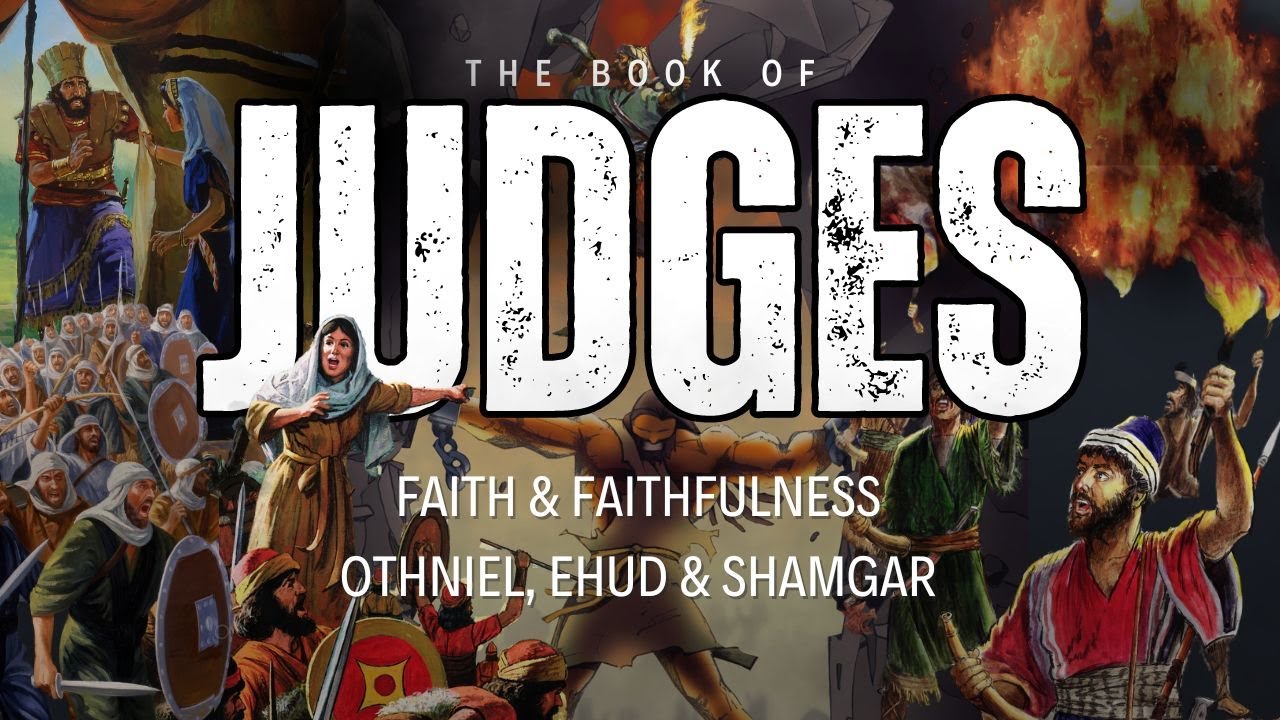Faith and Faithfulness: Othniel, Ehud & Shamgar - Judges 2-3 - YouTube
