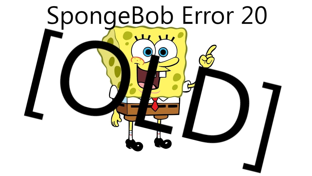 SpongeBob Error 20 (Part 1) [OLD] - YouTube