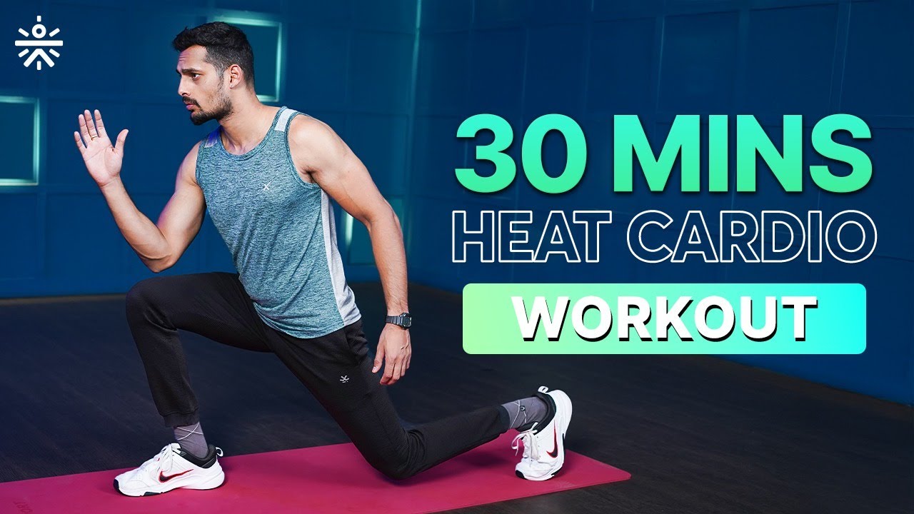30 Mins HEAT Cardio Workout | Strength Increase Workout | Cardio ...
