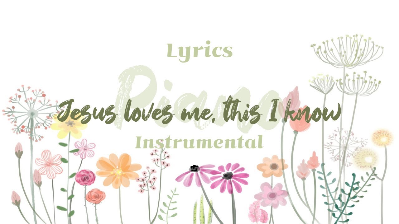 Jesus loves me, this I know⎮ Hymn⎮piano⎮instrumental⎮ Lyrics - YouTube