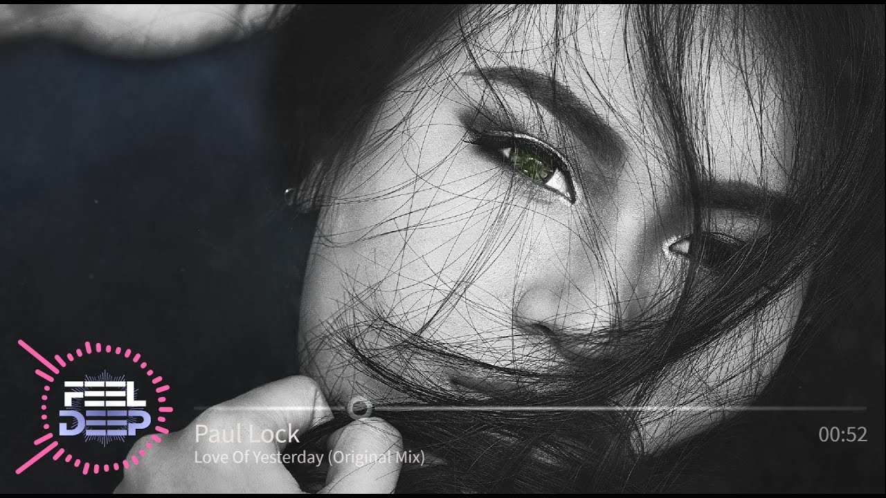 Paul Lock - Love Of Yesterday Original Mix - YouTube